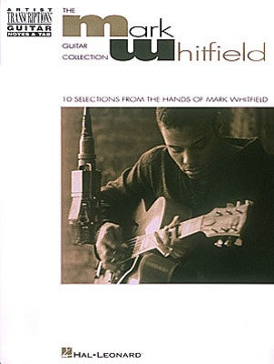MARK WHITFIELD GUITAR ARTIST TRANSCRIPTIONS – Billy Hyde Music